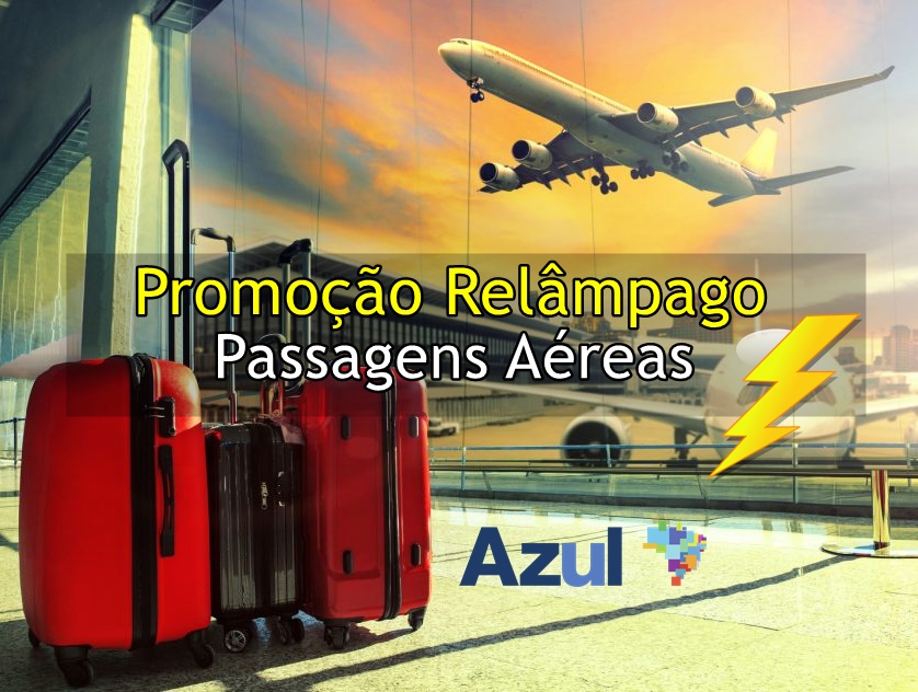 Promoção Relâmpago Azul – Voos a partir de apenas R$120! - Consulte Voos